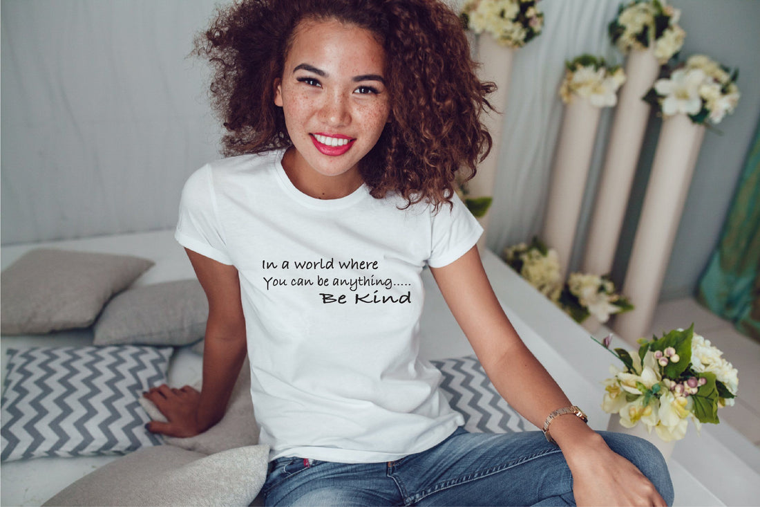 In a world where you can be anything be kind T-Shirt – Print My Tops
